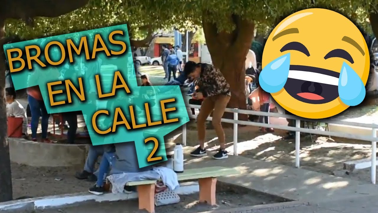 BROMAS EN LA CALLE #2 - YouTube