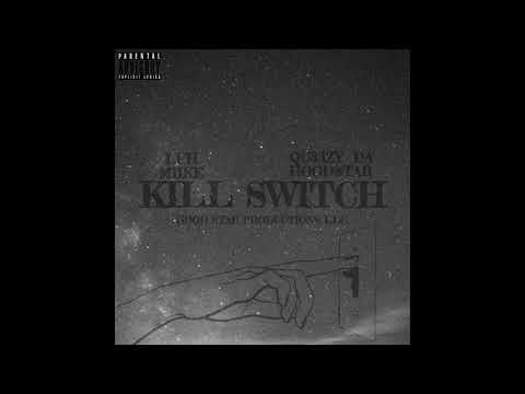 Kill Switch Feat. Qu33zy Da’ Hood$tar (Prod. Luh Miike)