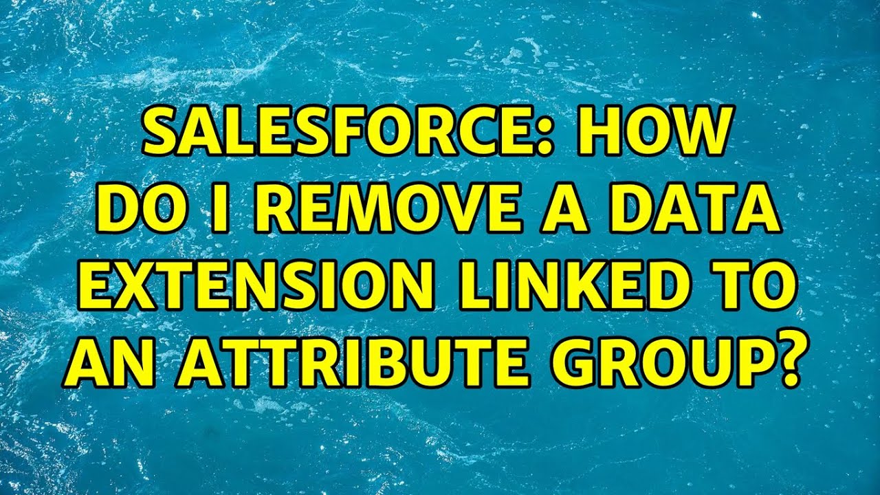 Salesforce How Do I Remove A Data Extension Linked To An Attribute Salesforce How Do I Remove A Data Extension Linked To An Attribute