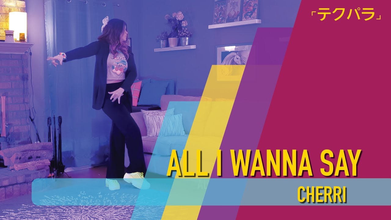 All I Wanna Say // Cherri [TechPara] - YouTube