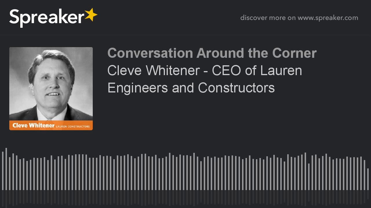 Cleve Whitener - CEO of Lauren Engineers and Constructors - YouTube