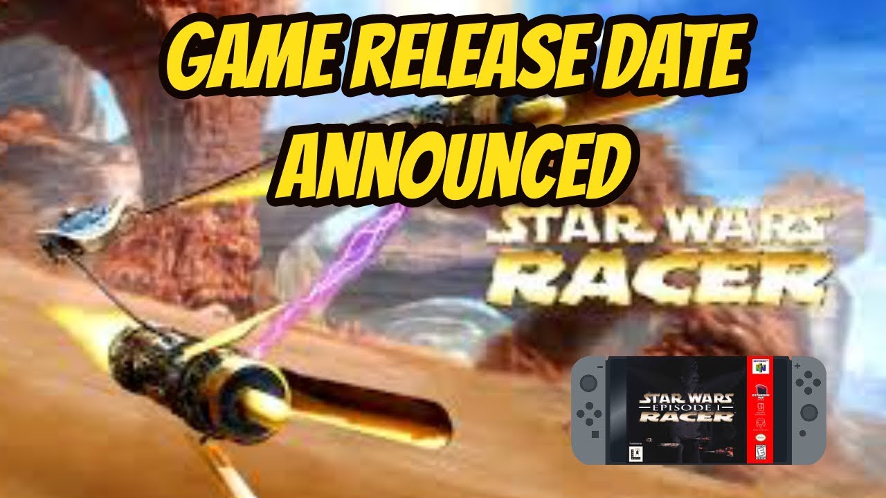 Star Wars Episode 1 Pod Racer Game Release Date Announced - YouTube
