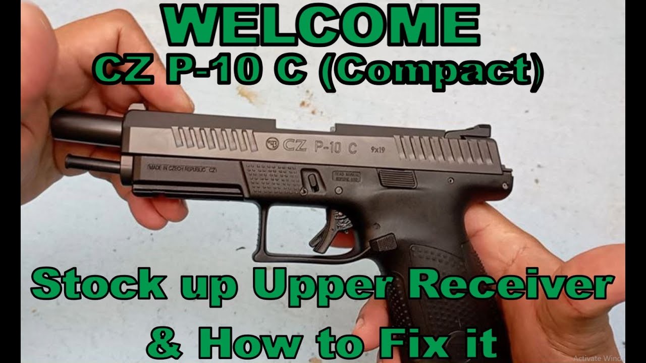 CZ P-10 C (Compact) Stuck-up Upper Receiver or Barrel & how to Fix it ...