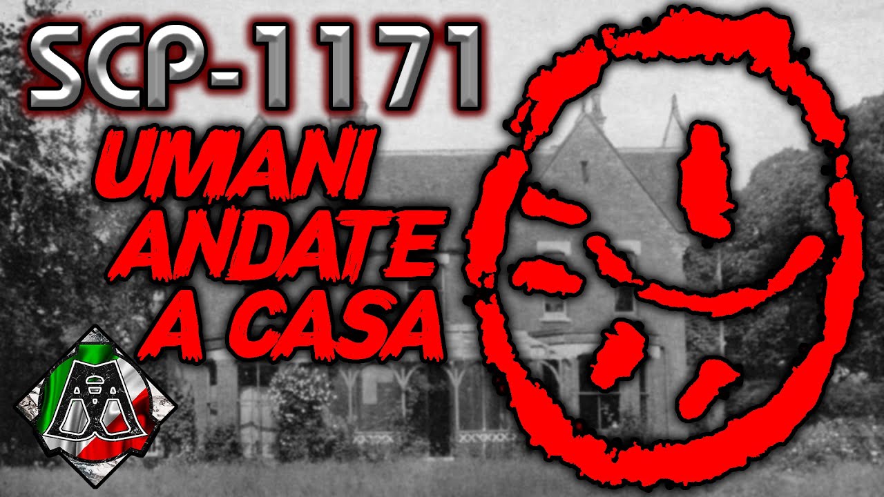 💀SCP-1171💀 [ITA] "UMANI TORNATE A CASA!" - YouTube