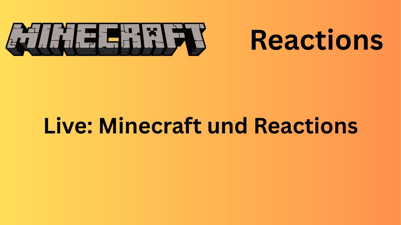 Reactions und Minecraft mit euch LIVE - YouTube