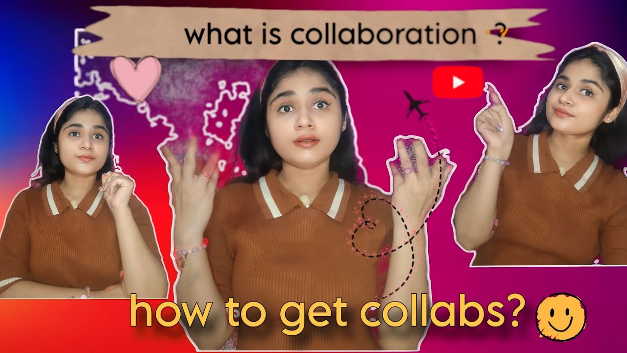 what is COLLABORATION? |how to get collaborations? - YouTube