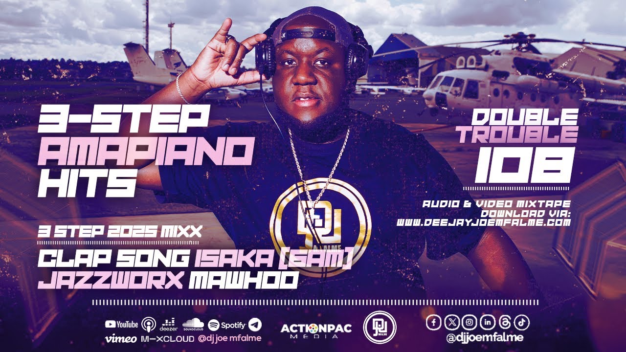 Dj Joe Mfalme Mixx 108 - 3 Step Amapiano Hits, Jazzworx, Isaka (6am ...