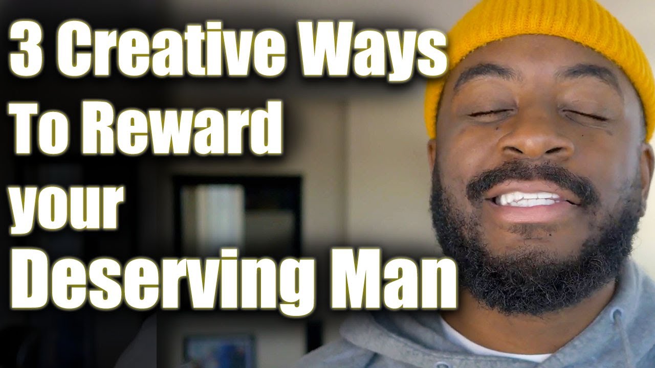 3 CREATIVE Ways to Reward Your DESERVING MAN - YouTube