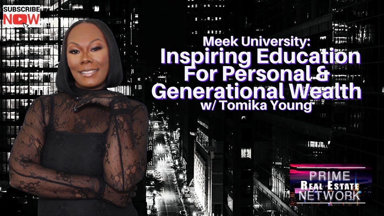 Ep.227: Meek University: Inspiring Education For Personal & Generational Wealth w/ Tomika Young ...