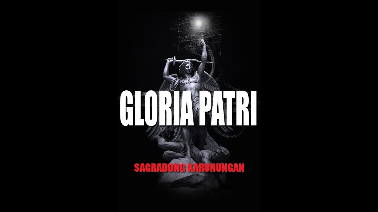 GLORIA PATRI Latin prayer also known as Glory Be To The Father - YouTube