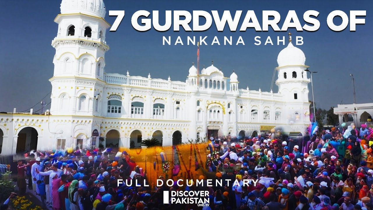 7 Gurdwaras of Nankana Sahib | Exclusive Documentary | Sat Sri Akal ...