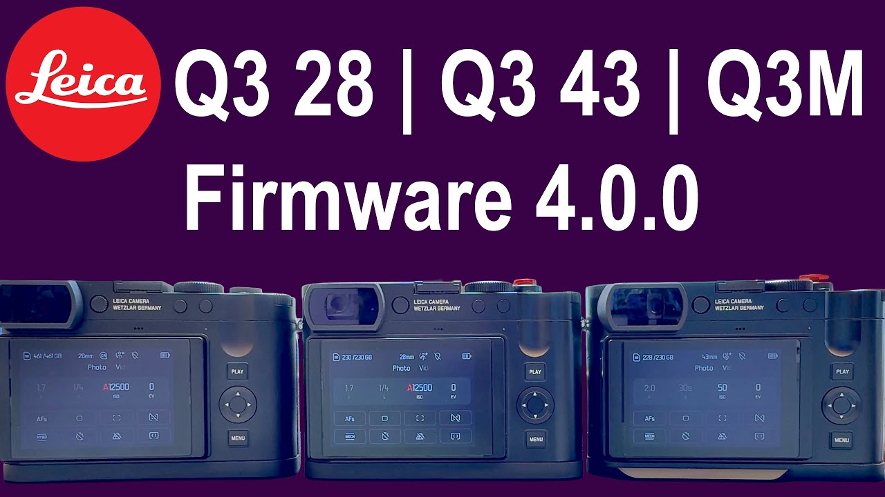 NEW Leica Q3 & Q3 43 & Q3M FIRMWARE 4.0.0 Tutorial - YouTube