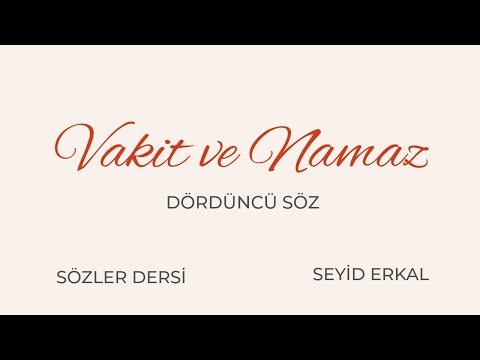 VAKİT VE NAMAZ - 4. SÖZ