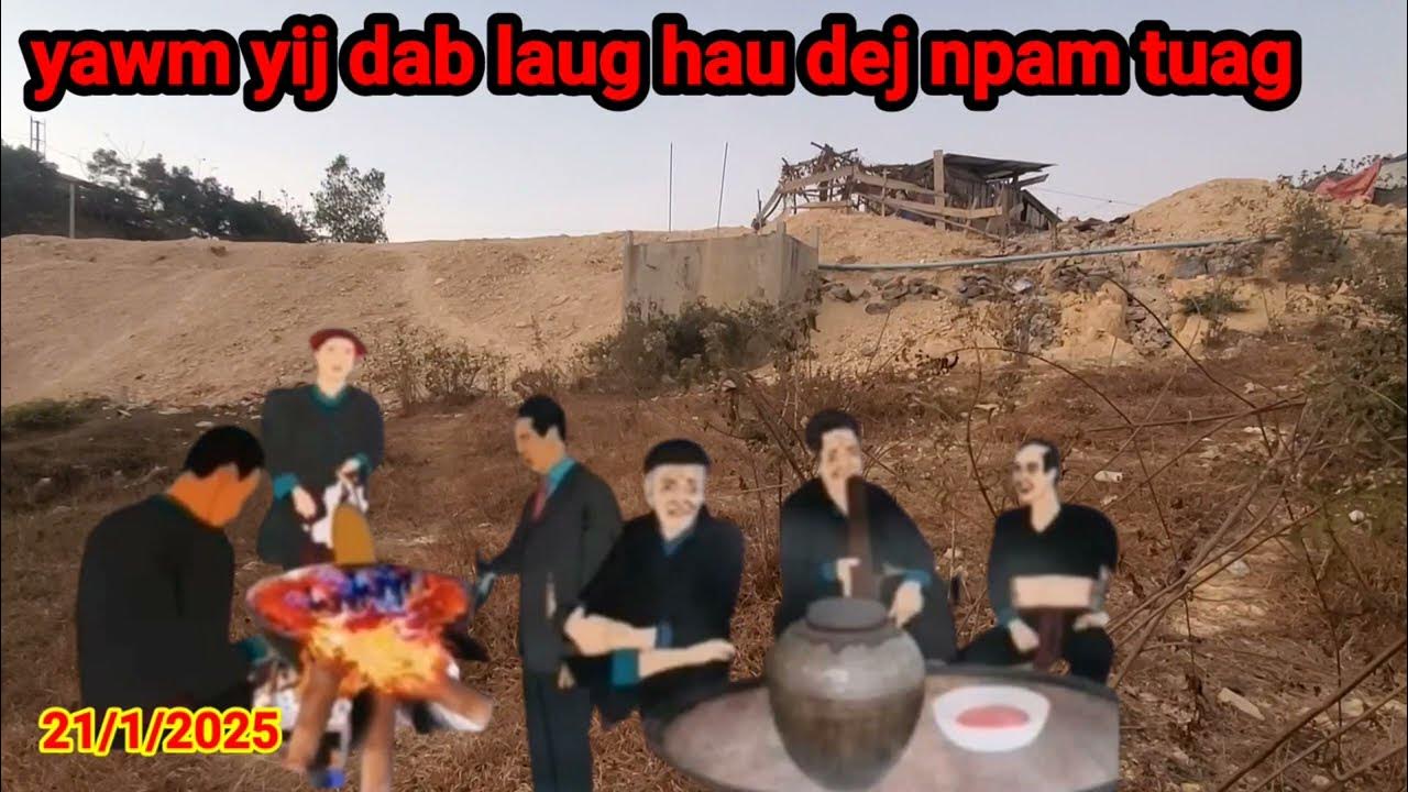 Yawm yij dab laug hau dej dab npam tuag21/1/2025 - YouTube