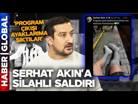 CANLI YAYIN - Serhat Akın'a Silahlı Saldırı! \
