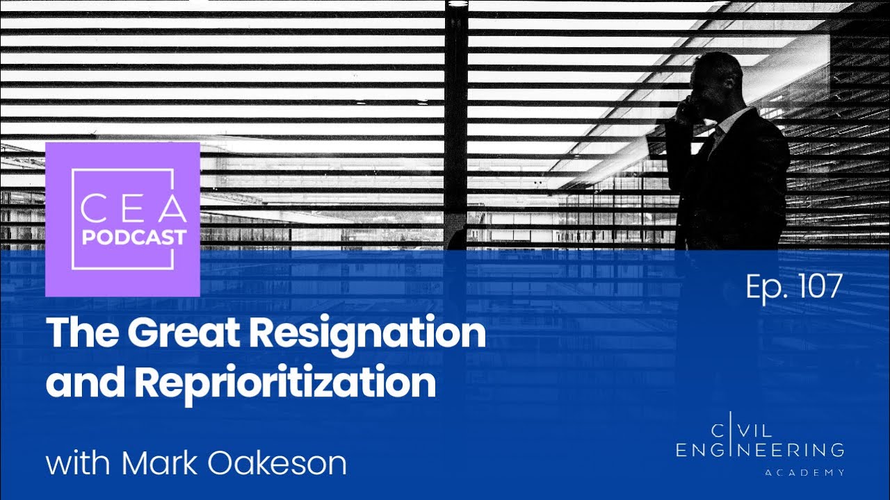 CEA 107 - The Great Resignation and Reprioritization - YouTube