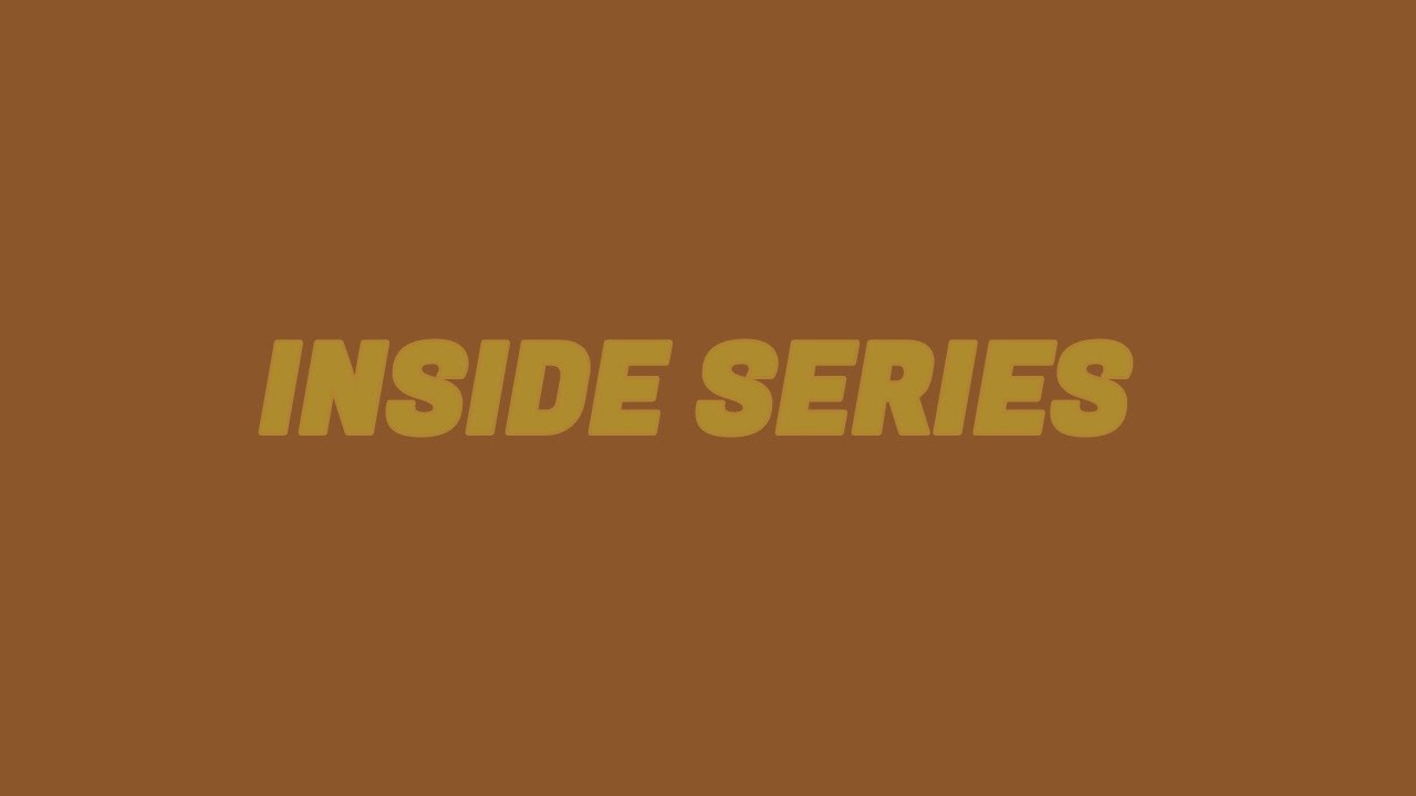 INSIDE SERIES - YouTube