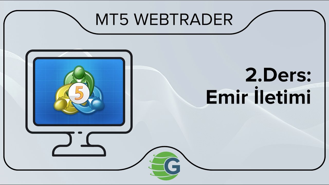 GCM VİOP MT5 WebTrader - 2.Ders: Emir İletimi - YouTube
