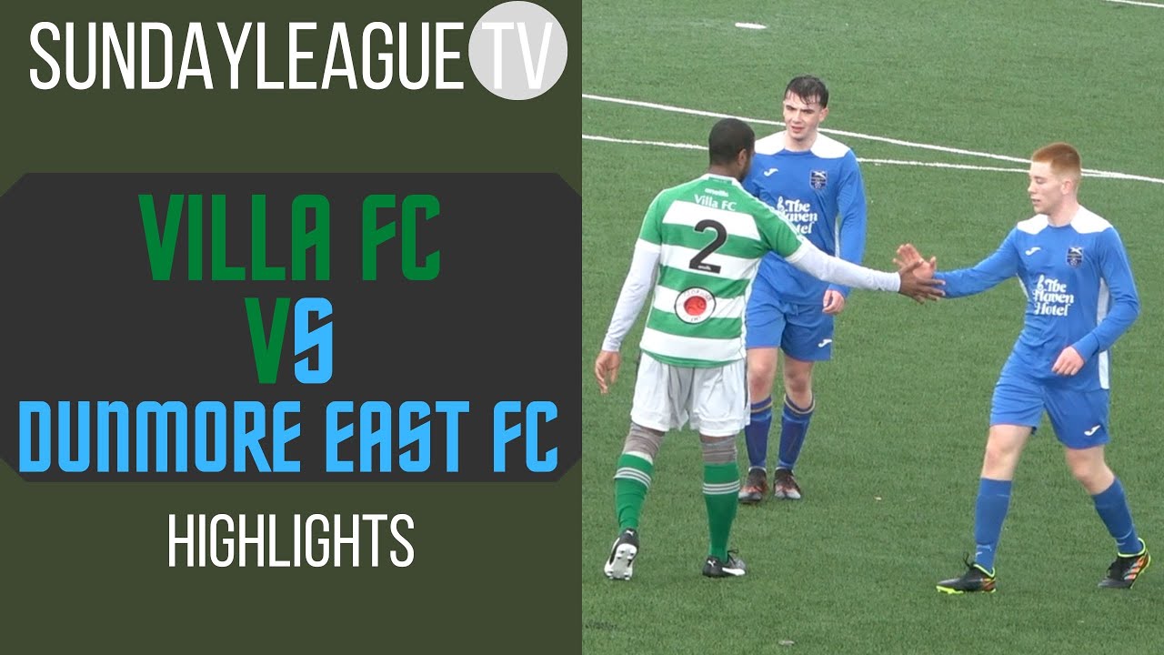 DIVISION 2 | LEAGUE | VILLA FC vs DUNMORE EAST FC - YouTube