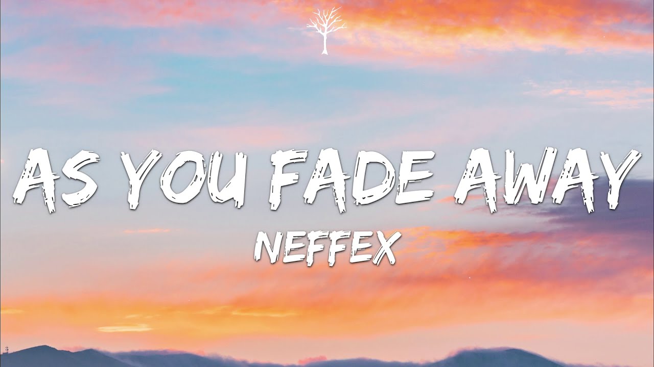 Neffex As You Fade Away Lyrics Youtube