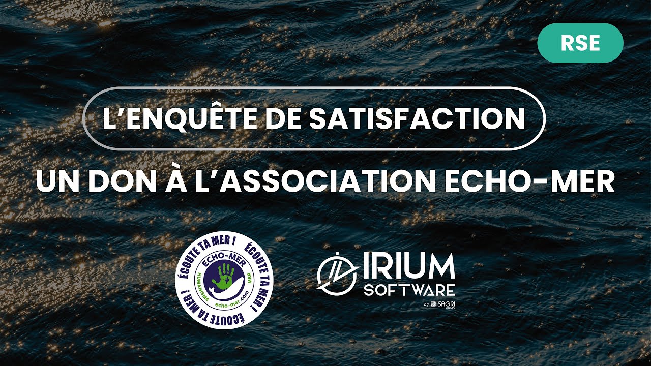 RSE : l'enquête de satisfaction IRIUM SOFTWARE, un DON à l'association ECHO-MER - YouTube