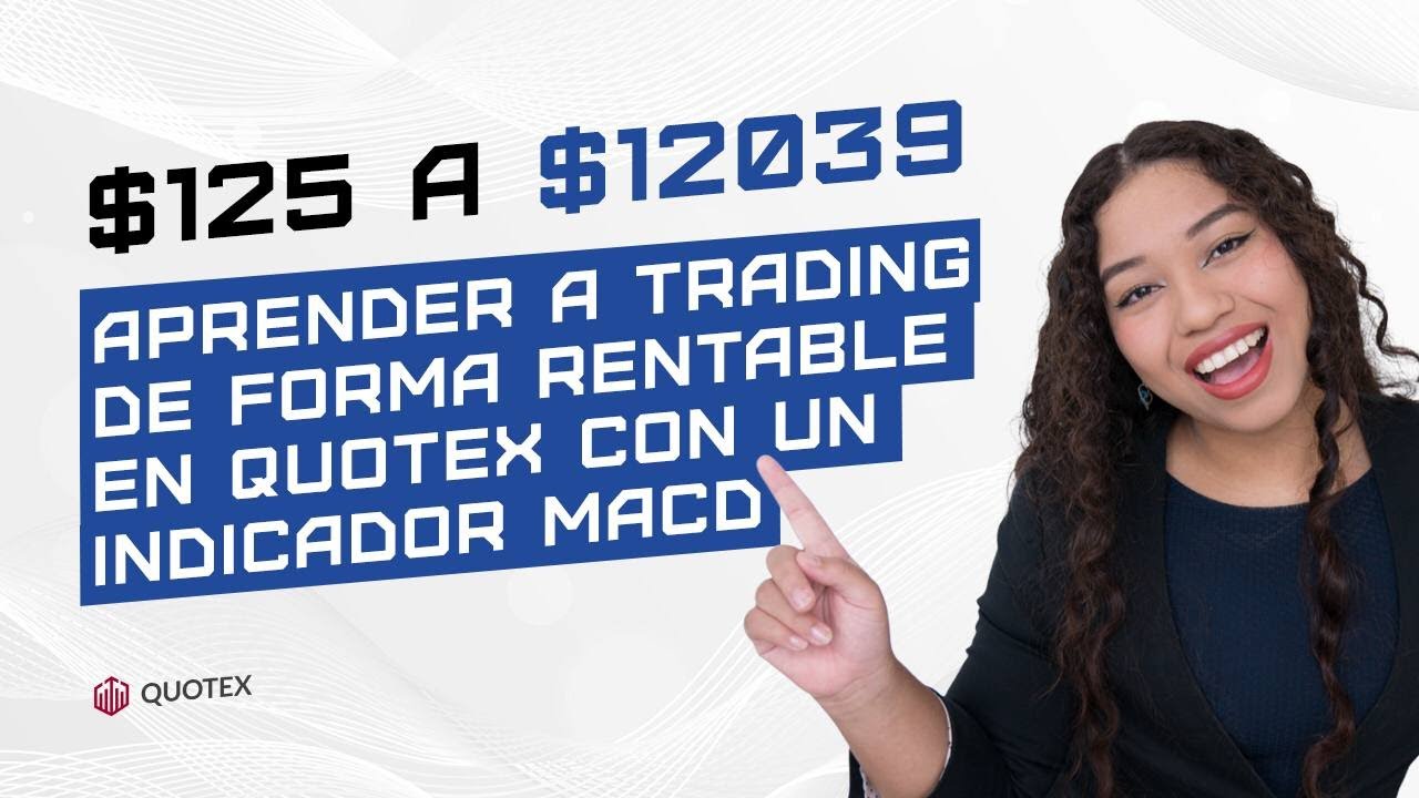 $125 A $12039 | APRENDER A TRADING DE FORMA RENTABLE EN QUOTEX CON UN ...