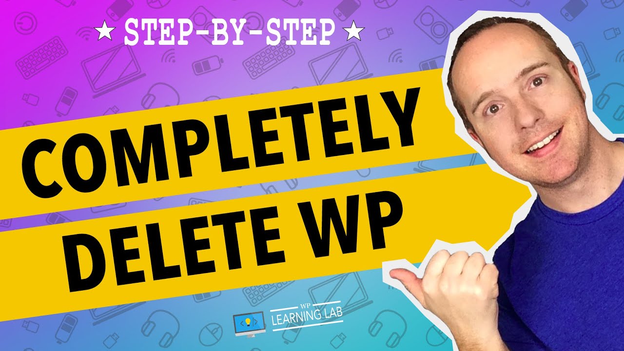 Completely Delete Wordpress In Two Steps Wp Learning Lab Youtube
