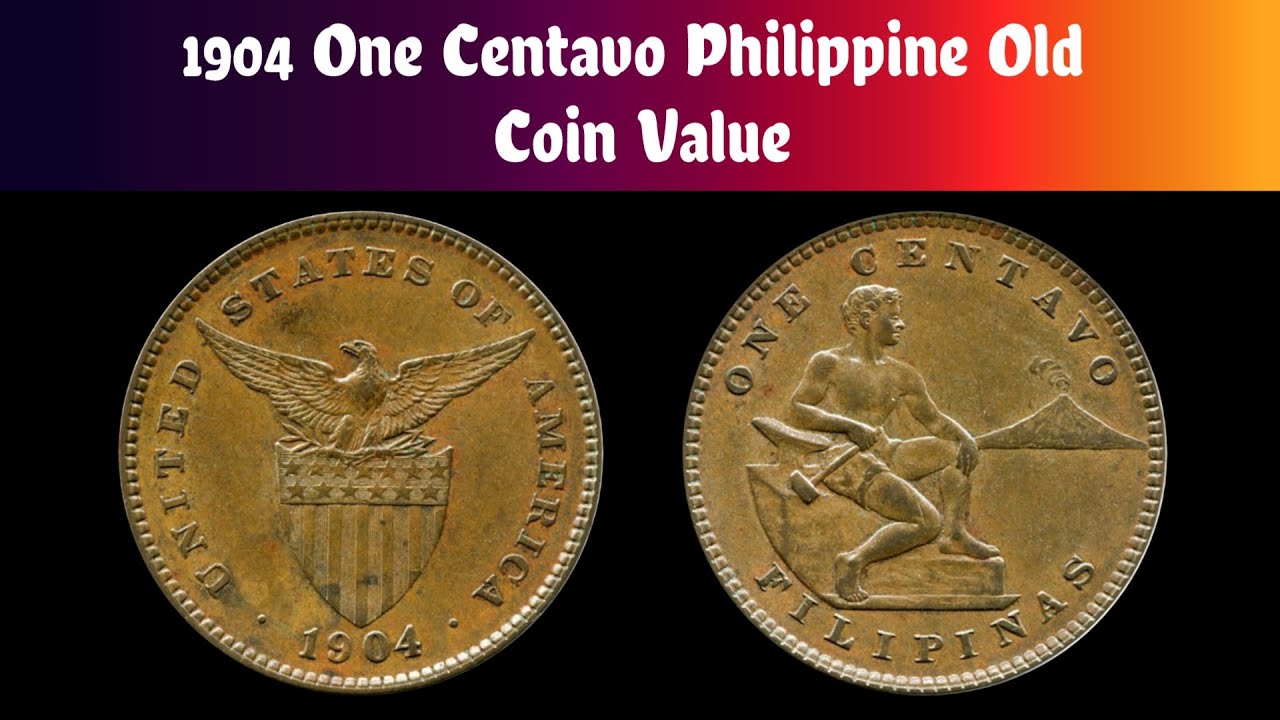 1904 One Centavo Philippine Old Coin Value - YouTube