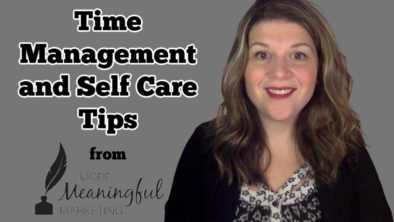 Time Management and Self Care Tips - YouTube
