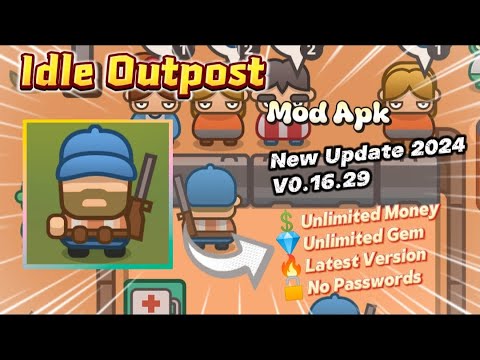 Idle Outpost v0.16.29 Mod Apk Unlimited Gem No Ads Free Rewards New Update 2024 - YouTube