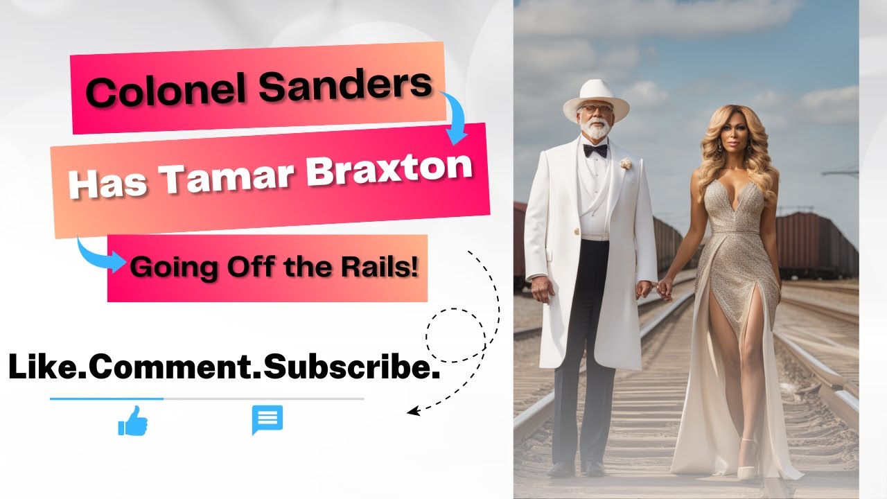 Colonel Sanders has Tamar Braxton Going Off the RAILS!! - YouTube