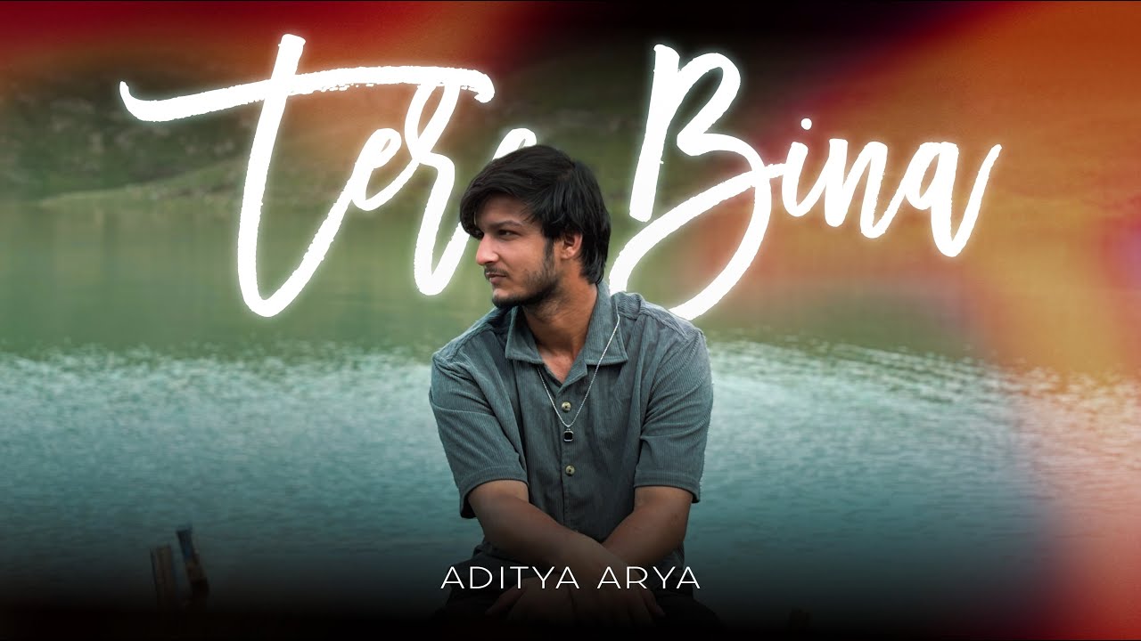 Tere Bina - Aditya Arya - YouTube