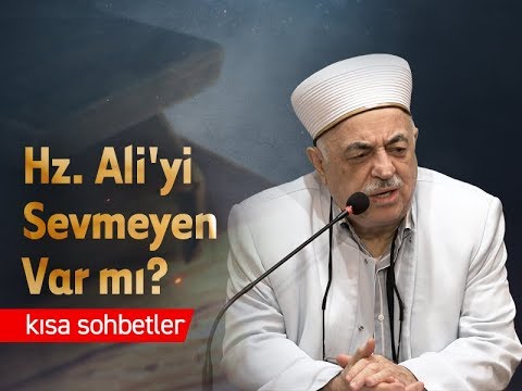 Hz. Ali'yi Sevmeyen Var mı? - Mustafa AKGÜL