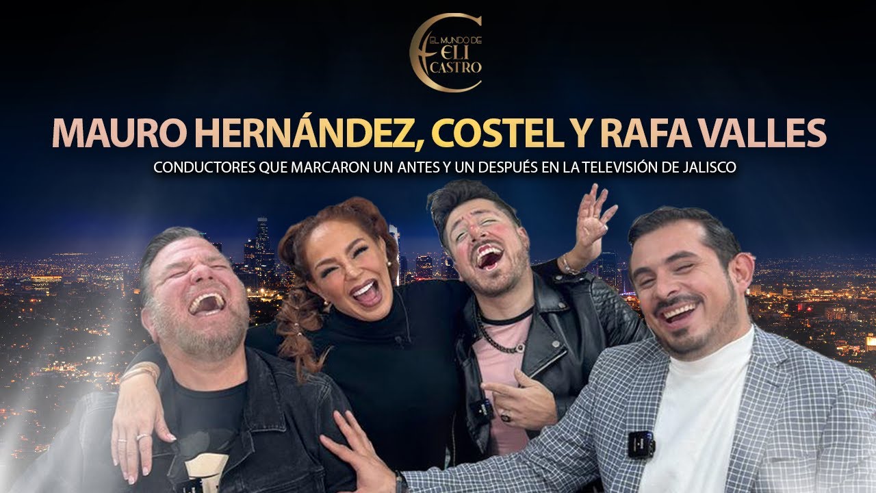 EL MUNDO DE ELI CASTRO | Ep. 34 @maurazzotv , @costeloficial y Rafa ...