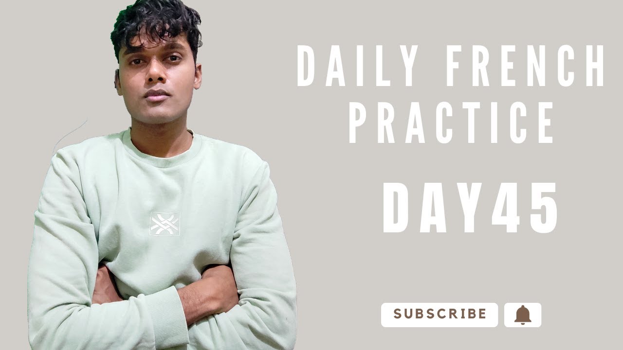 Daily French Practice Day 45 - YouTube