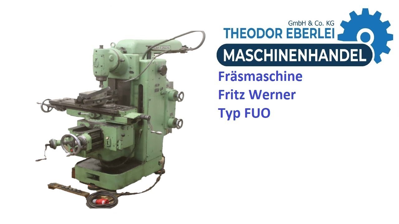 ID 30415 Fräsmaschine Fritz Werner Typ FUO - YouTube