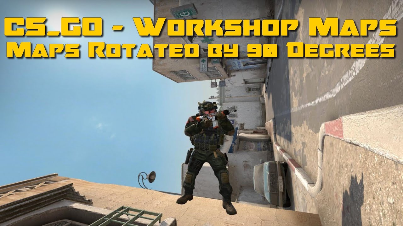 CS:GO - Workshop Maps - Maps Rotated by 90 Degrees - YouTube