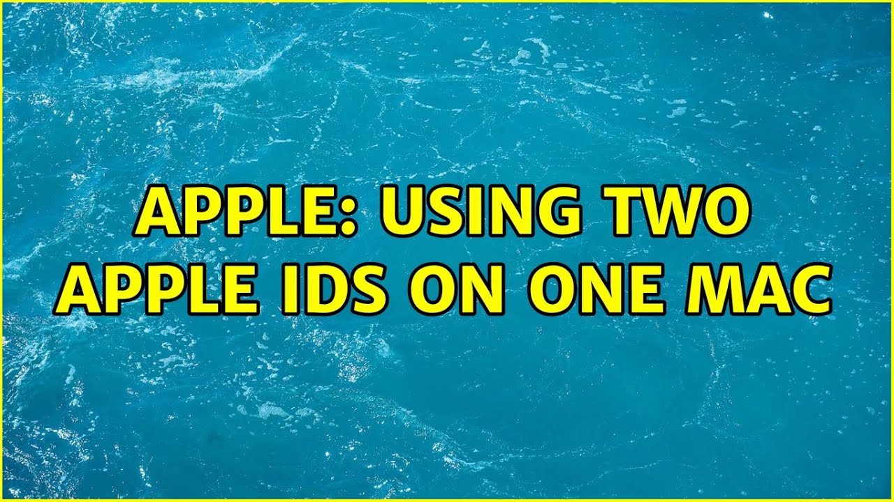 Apple Using Two Apple IDs On One Mac YouTube apple-using-two-apple-ids-on-one-mac-youtube