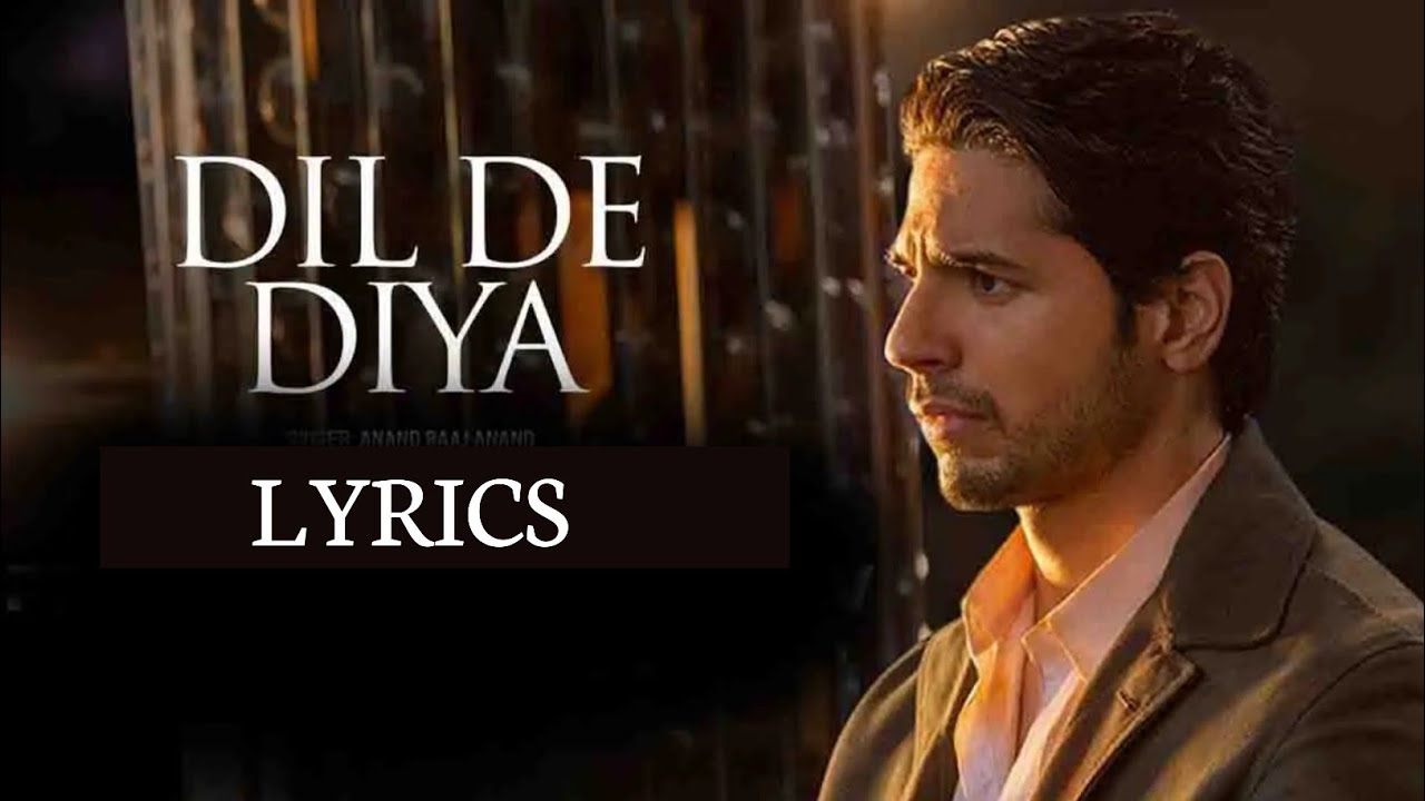 Dil De Diya Hai Lyrics || Thank God ||Anand Raaj Anand || Sidharth ...