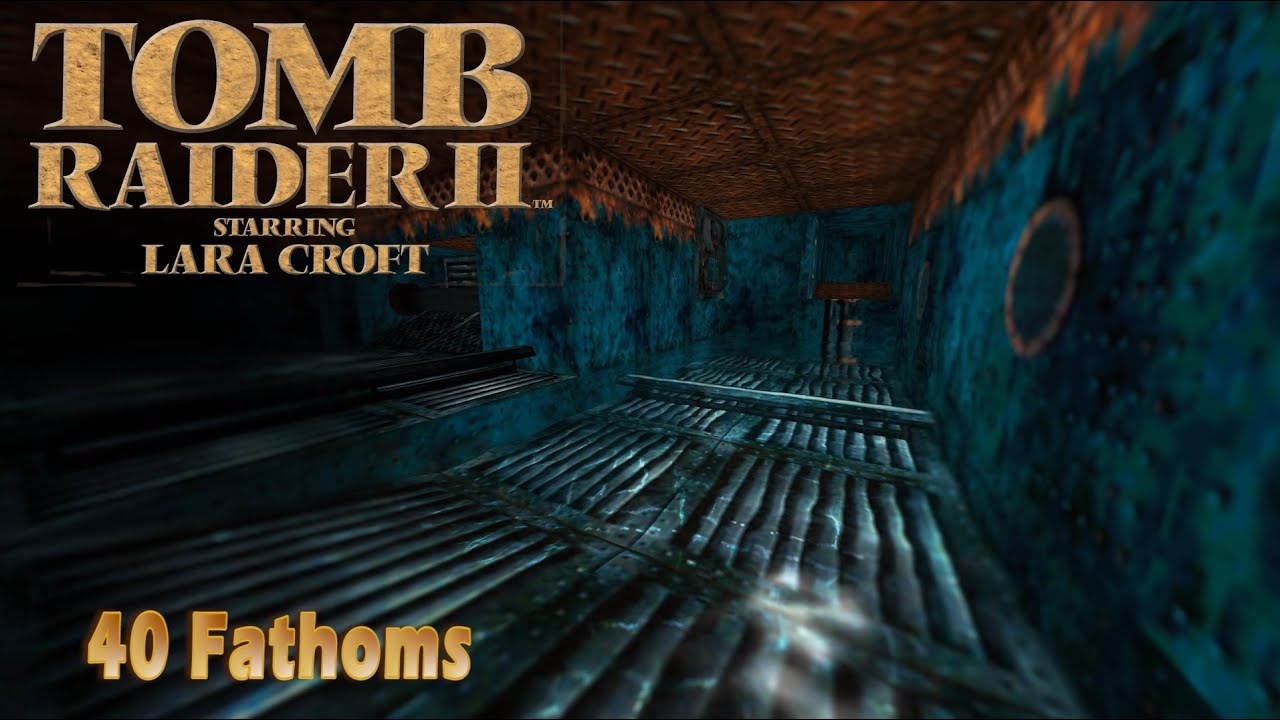 Tomb Raider II: 07 - 40 Fathoms - HD Textures All Secrets - YouTube