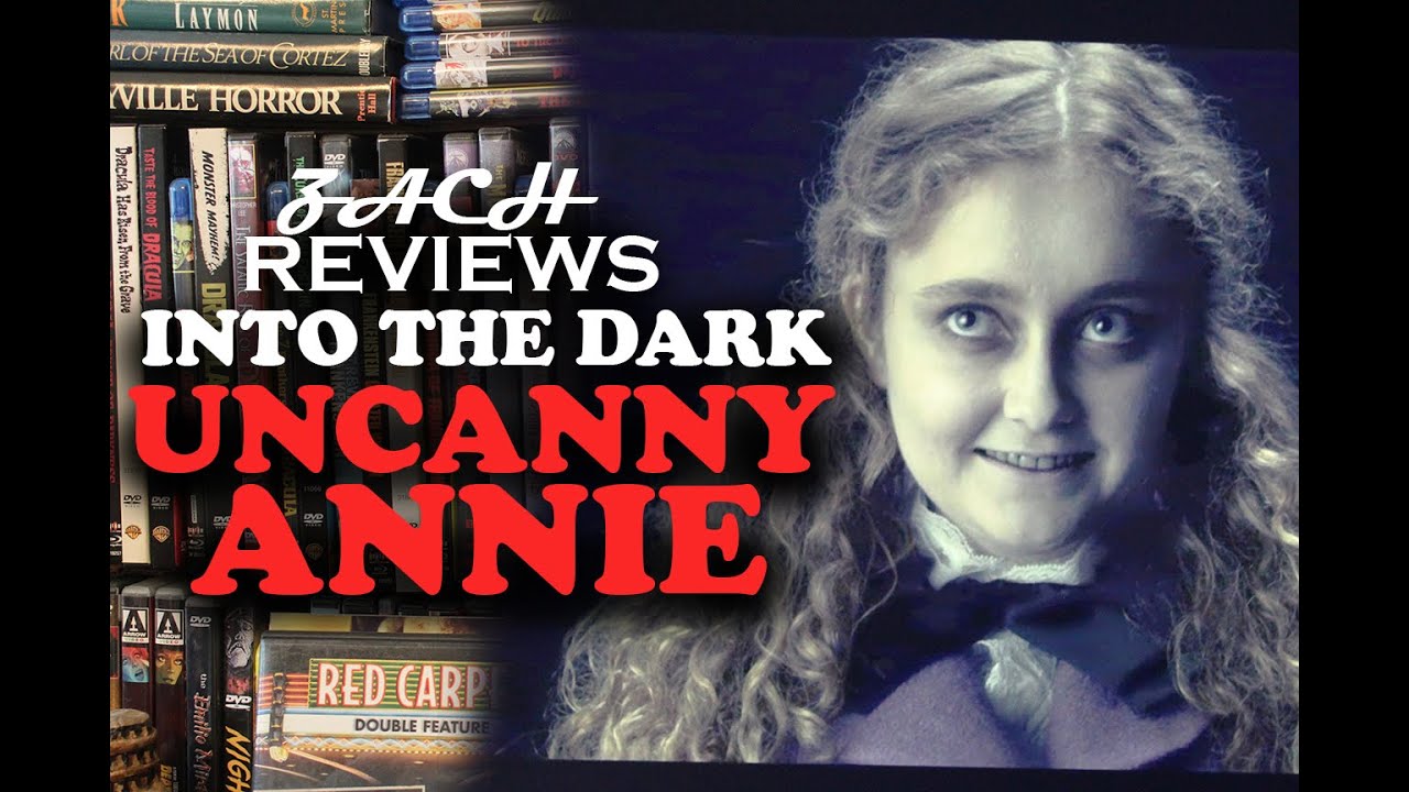 Zach Reviews Uncanny Annie (2019, Halloween Horror, Into The Dark) The ...