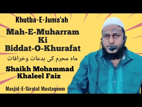 Mah-E-Muharram Ki Biddat-O-Khurafat | Khutba-E-Juma'ah | Shaikh Mohammad Khaleel Faiz - YouTube