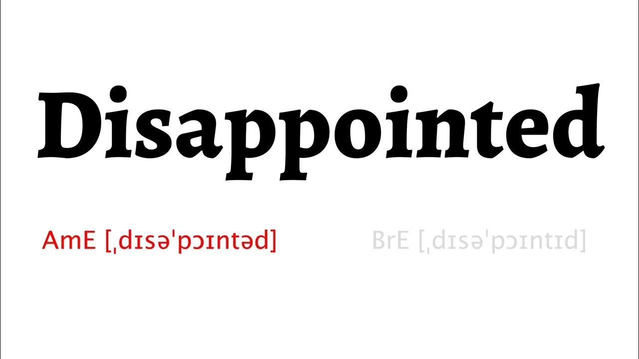 How To Pronounce Disappointed In American English And British English how-to-pronounce-disappointed-in-american-english-and-british-english