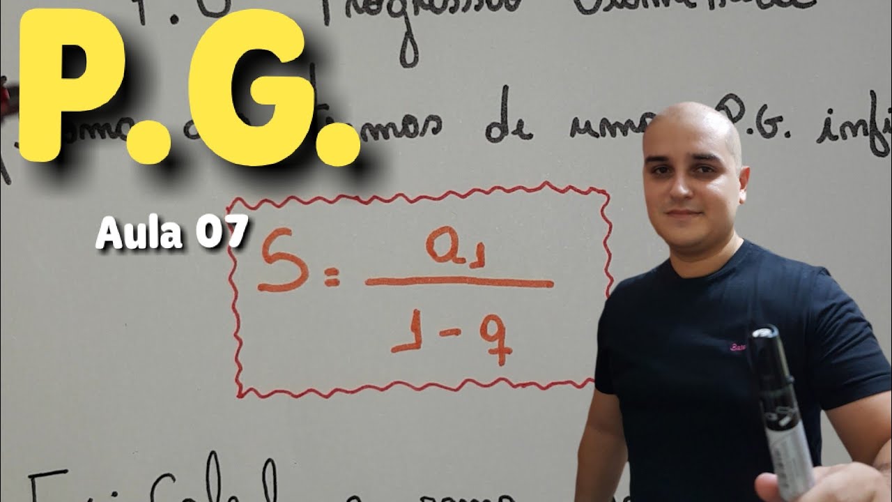 07 P.G. Progressão Geométrica: Soma dos Infinitos Termos de uma PG ...