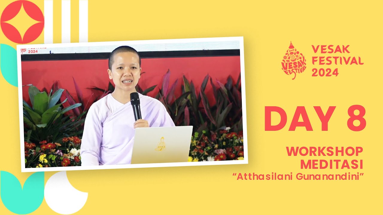 Vesak Festival 2024 Day 8 - Workshop Meditasi Mindfulness Atthasilani ...