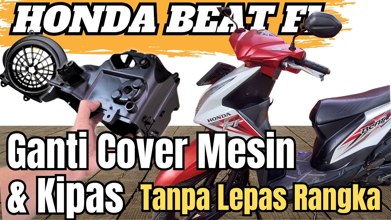 Tutorial Cara ganti Cover Mesin atas bawah Honda Beat FI ESP tanpa ...