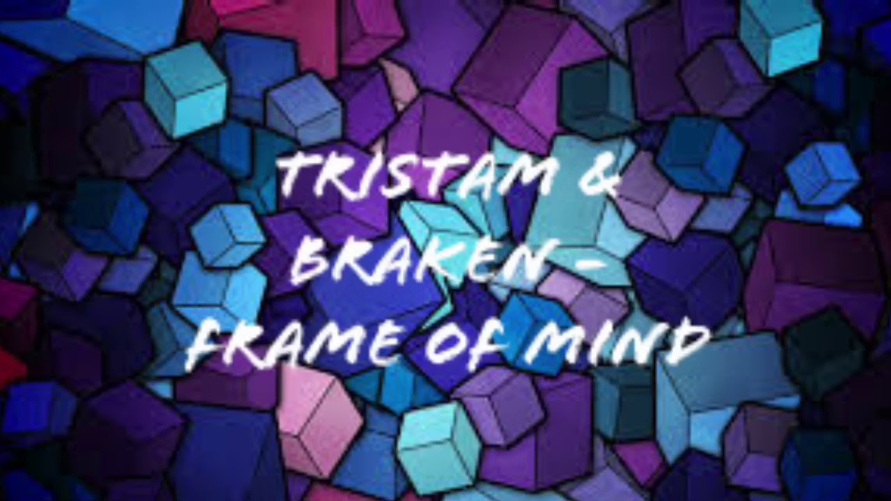 Tristam & Braken - Frame Of Mind [Astille Release] - YouTube