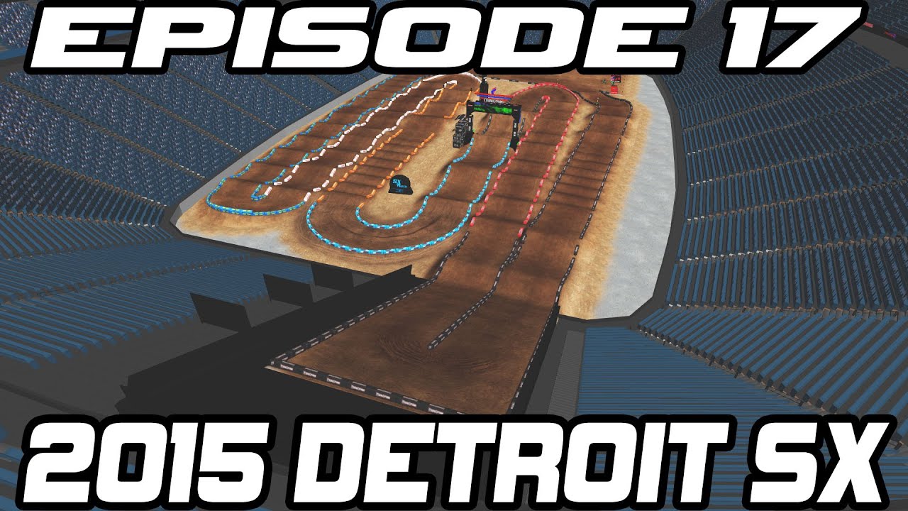 MX Simulator: Track Walk Ep. 17 - 2015 Detroit Supercross - YouTube