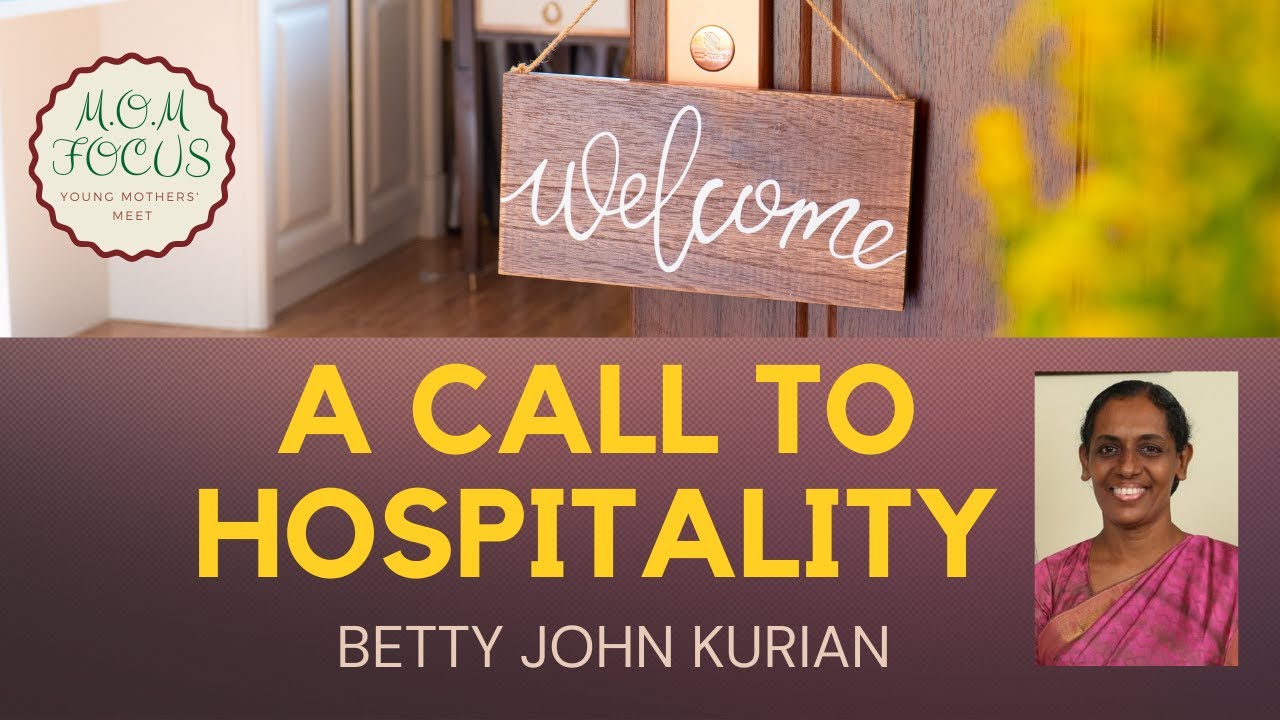 A Call to Hospitality - Mrs.Betty John Kurian | MOM Focus 36th meeting ...
