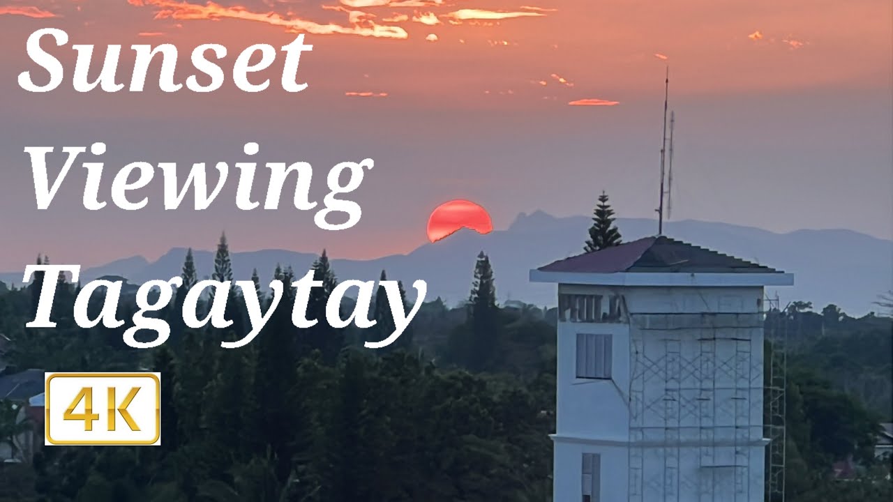Sunset 🌅 viewing in Tagaytay 🇵🇭 [4K] - YouTube